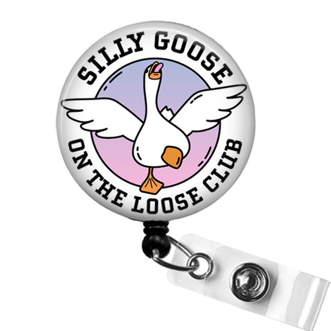 Silly Goose on the Loose Badge Reel, Silly Goose Badge Holder, Funny ...