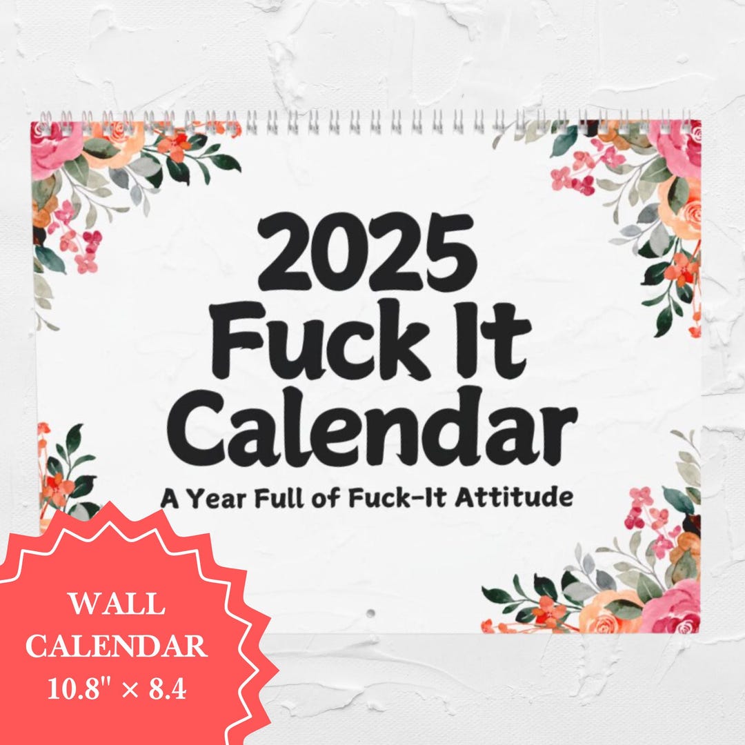 Fuck It Calendar 2025, Funny Calendar 2025, Funny Calendar, Funny Wall ...