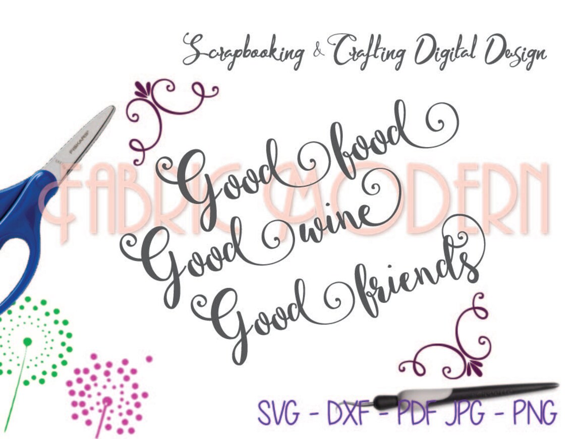 Good Friends Good Food Good Wine Saying Digital Craft File for ...
