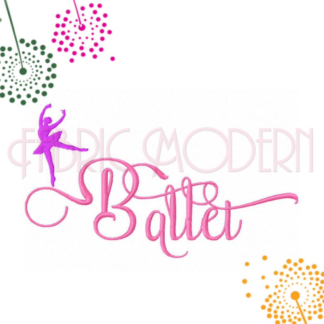 BALLET Machine Embroidery Design Script Dance Design Ballerina Ballet ...