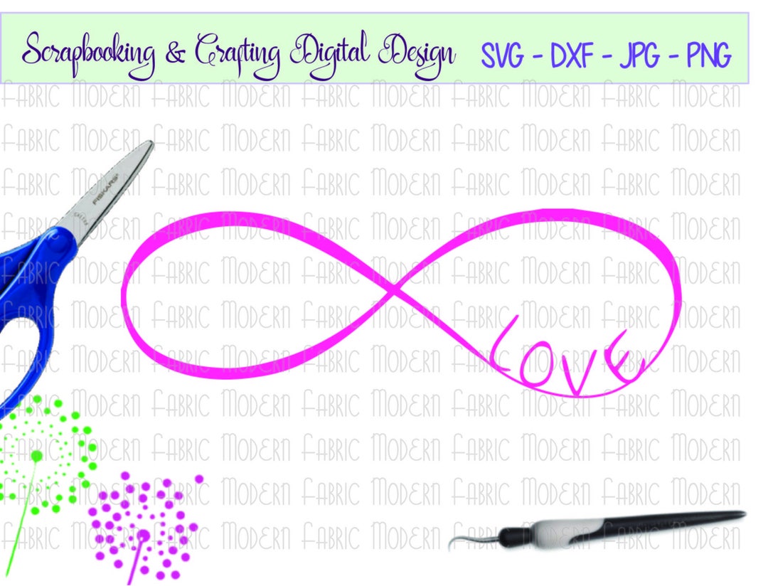 Infinity Love Crafting Design File Cutting File Printing File DIY ...