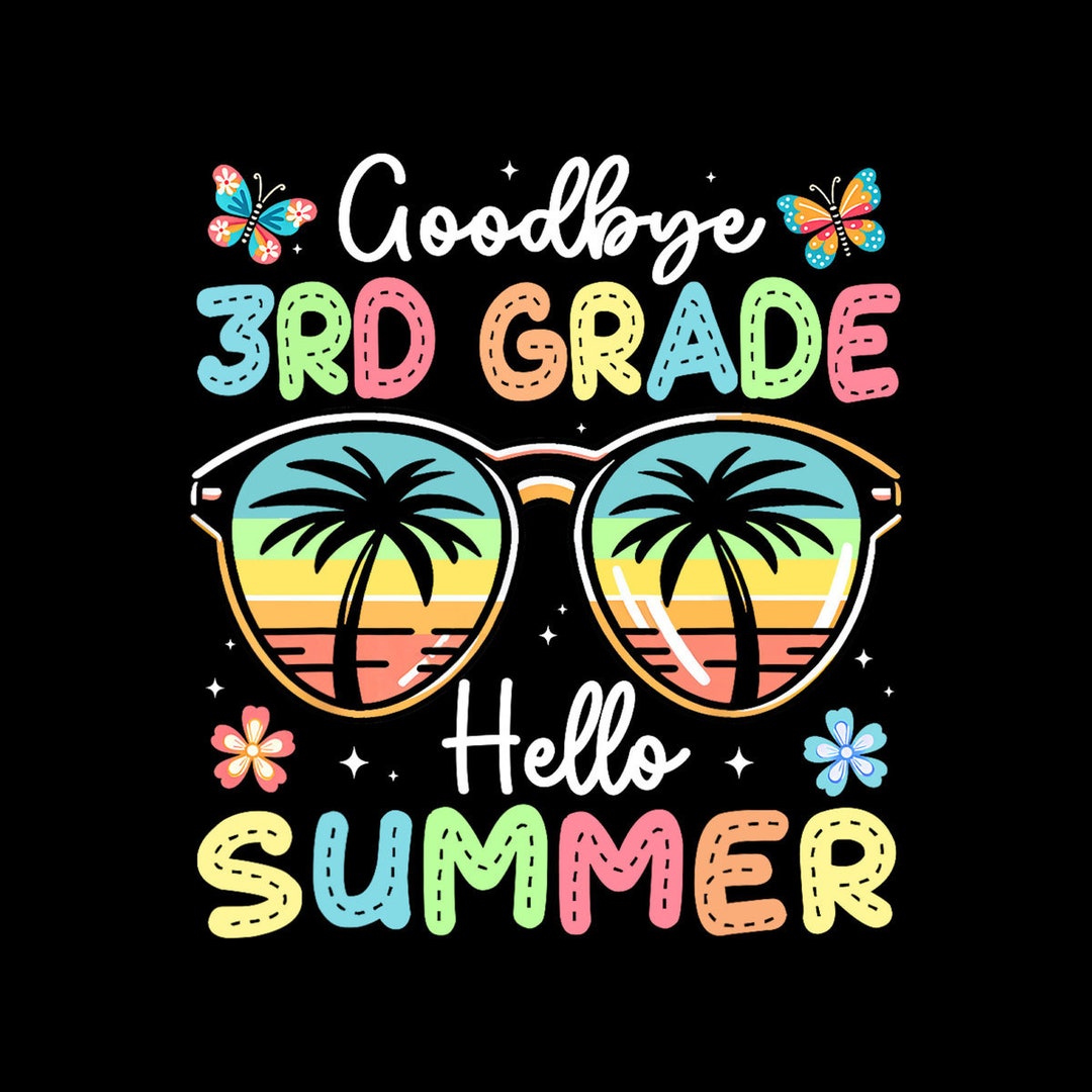 Goodbye 3rd Grade Hello Summer Last Day of School Kids Boys Digital PNG ...