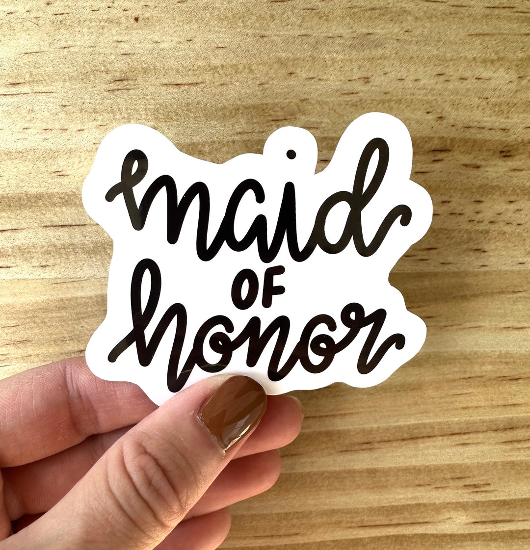 Maid of Honor Sticker Bridal Party Gift Bridesmaid Proposal - Etsy