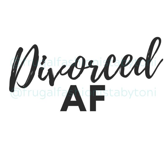 Divorced AF Digital File Jpg Png and Svg Perfect for Vinyl - Etsy