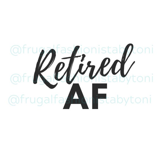 Retired AF Digital File Jpg Png and Svg Perfect for Vinyl - Etsy