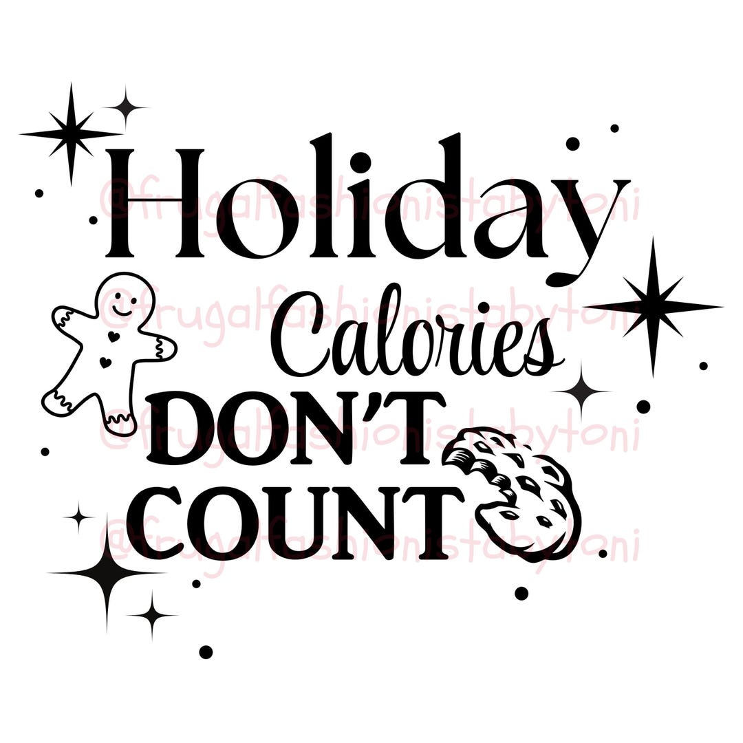 Holiday Calories Don't Count JPG, PNG and SVG - Etsy