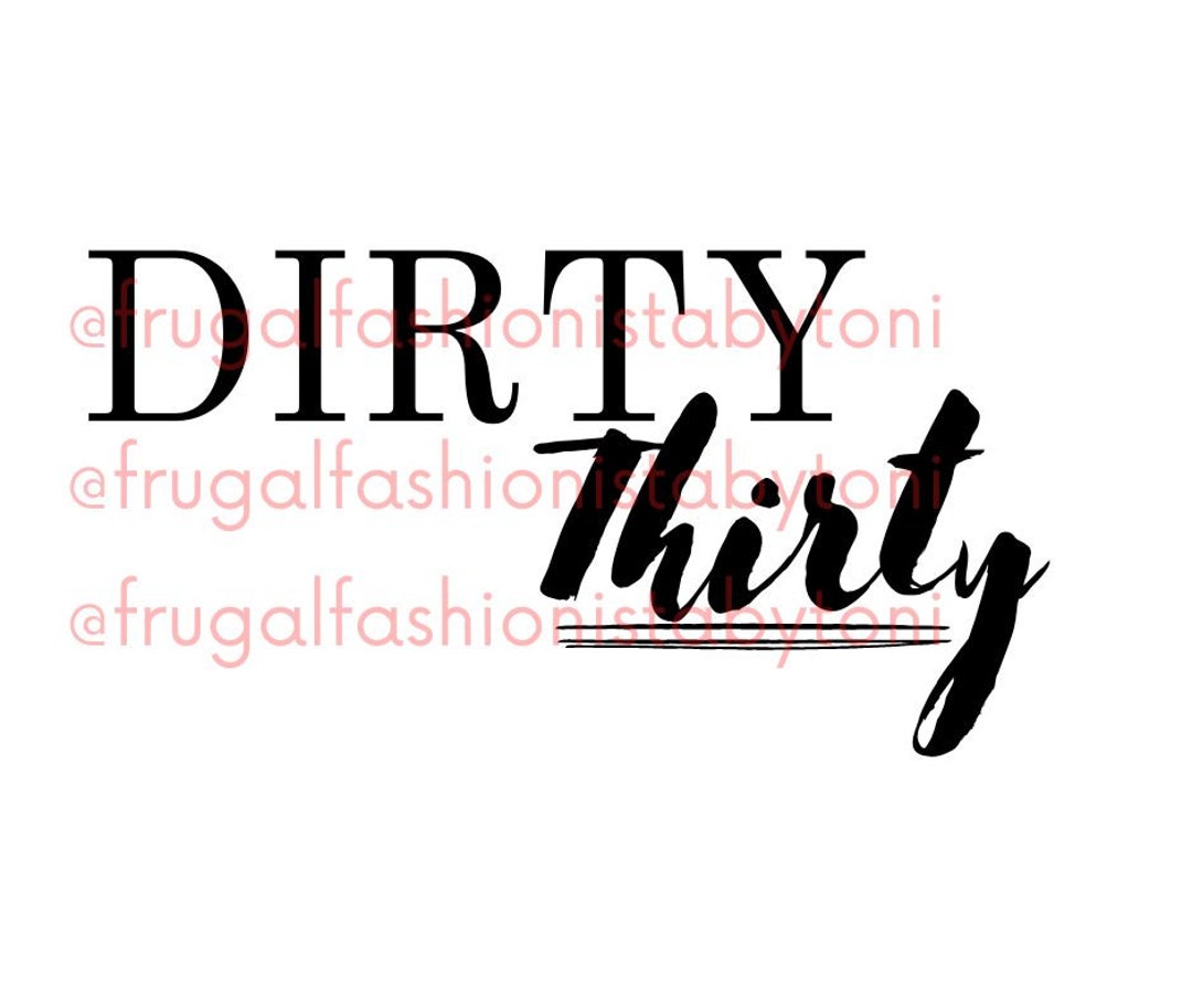 Dirty Thirty SVG: Birthday Sublimation Design (digital Download) - Etsy