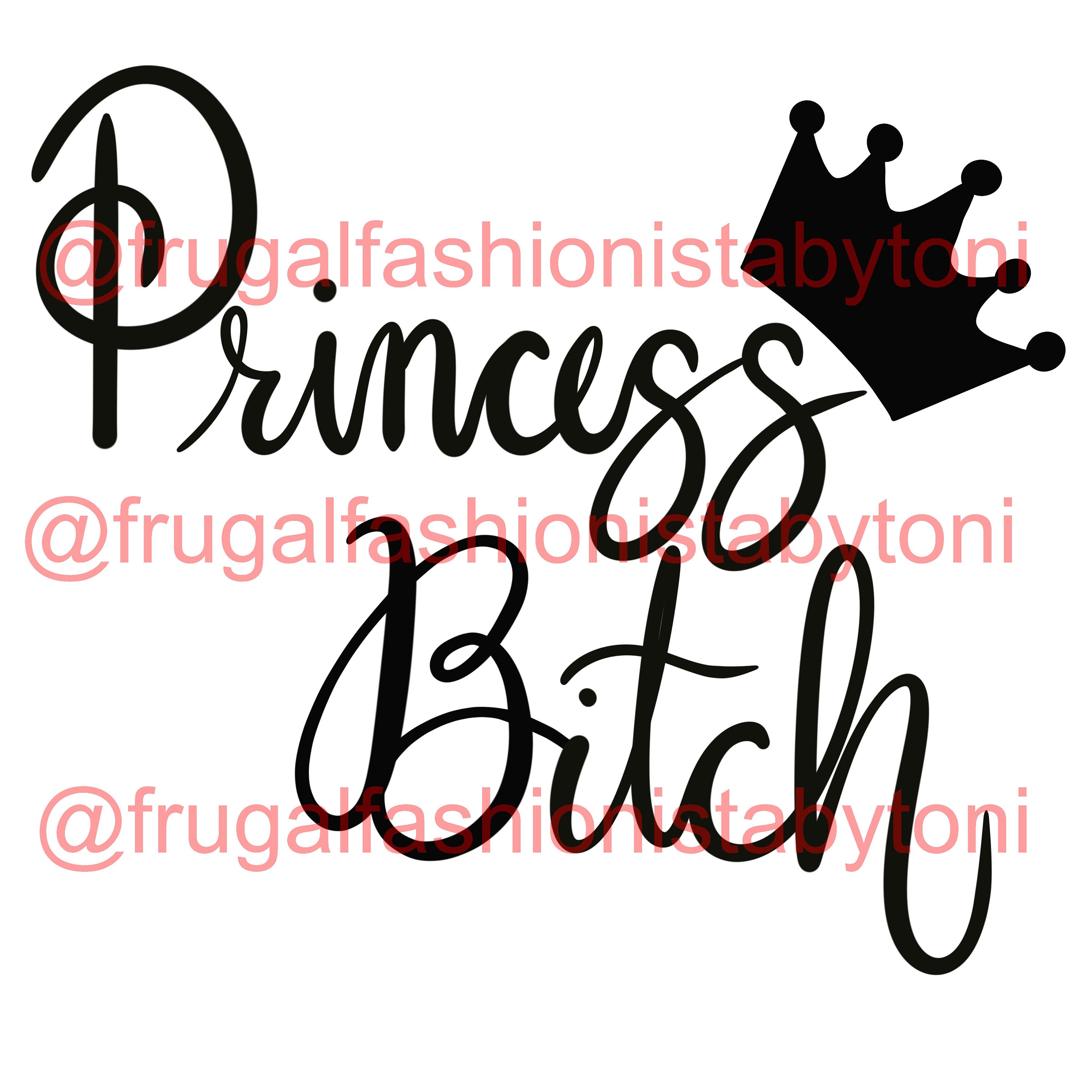 Princess Bitch Digital File JPG, PNG and SVG - Etsy