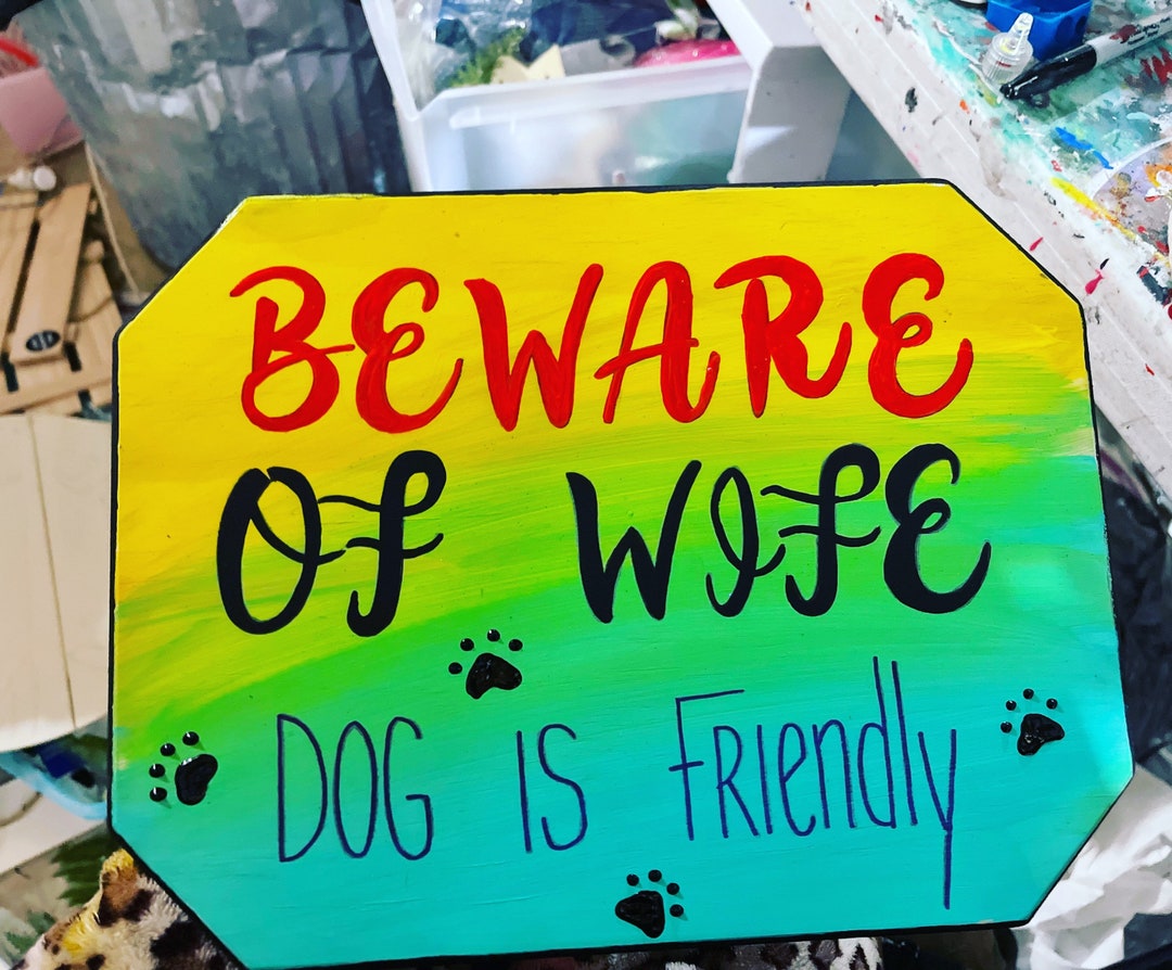 Beware of Wife Dog is Friendly Sign - Etsy