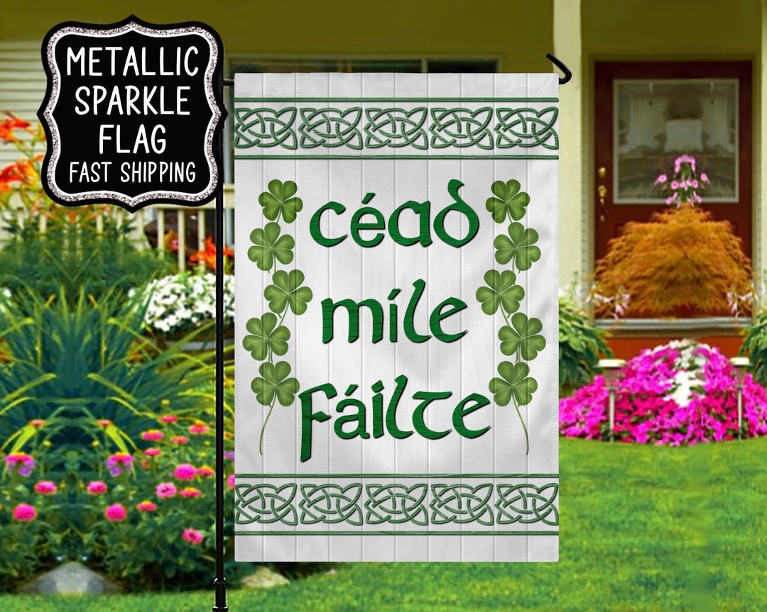Cead Mile Failte Irish Flag, One Hundred Thousand Welcomes, Patricks ...