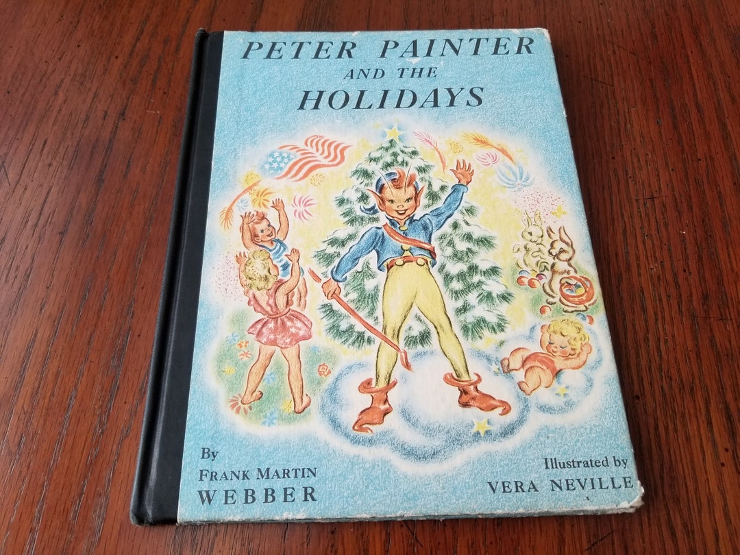 1942 Peter Painter and the Holidays by Frank Martin Webber and ...
