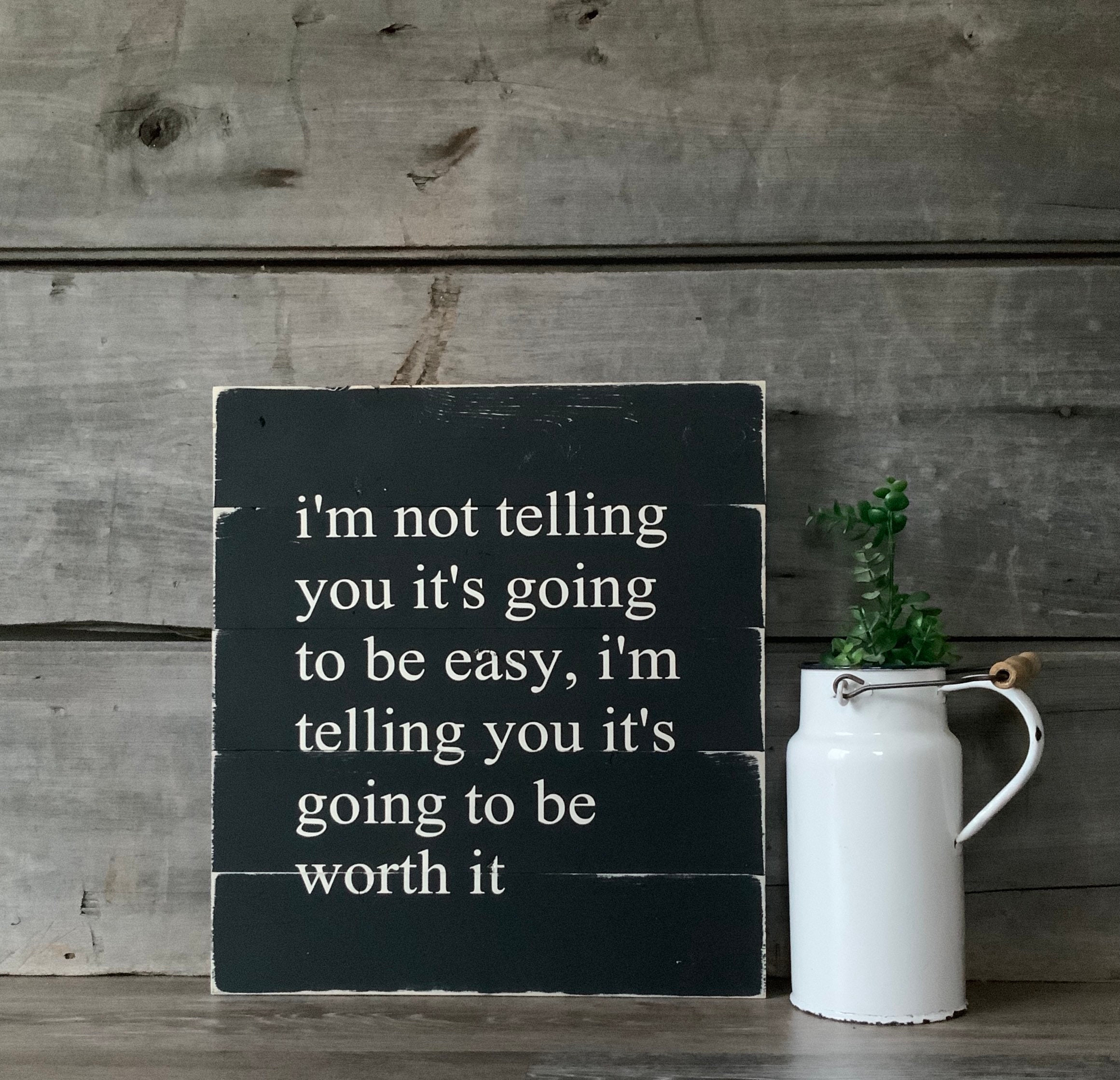 Im not telling you its going to be easy im telling you its | Etsy