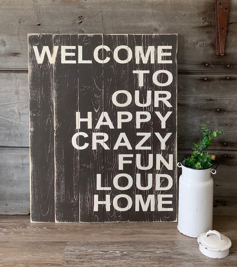 Welcome to Our Happy Crazy Fun Loud Home Sign for Family | Etsy