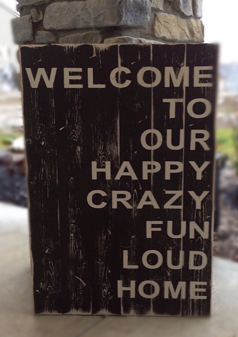 Welcome to Our Happy Crazy Fun Loud Home Sign for Family | Etsy