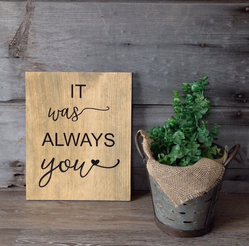 It Was Always You Wood Sign Rustic Wood Sign Farmhouse It - Etsy