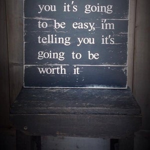 I'm Not Telling You It's Going to Be Easy, but Worth It - Farmhouse ...