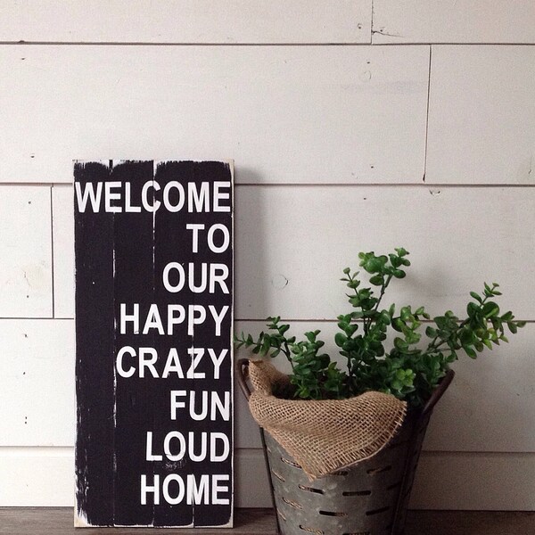 Welcome to Our Happy Crazy Fun Loud Home Sign - Etsy
