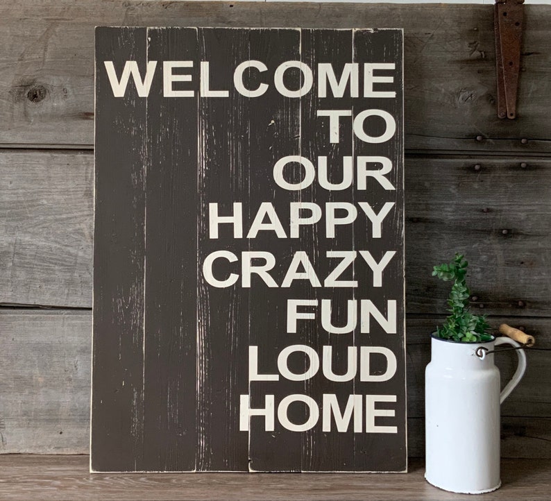 Welcome to Our Happy Crazy Fun Loud Home Sign for Family | Etsy