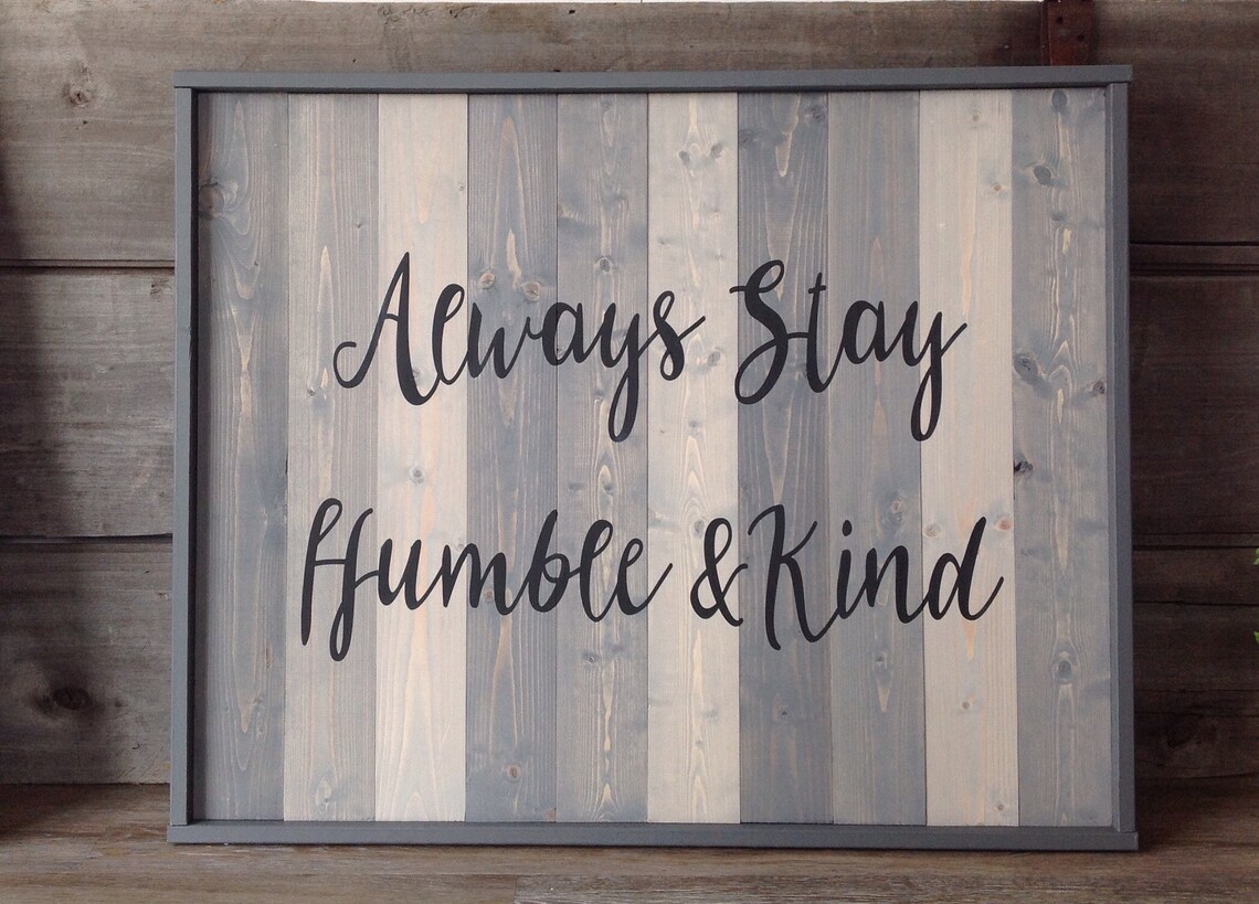 Horizontal Always Stay Humble and Kind Framed Wood Sign - Etsy