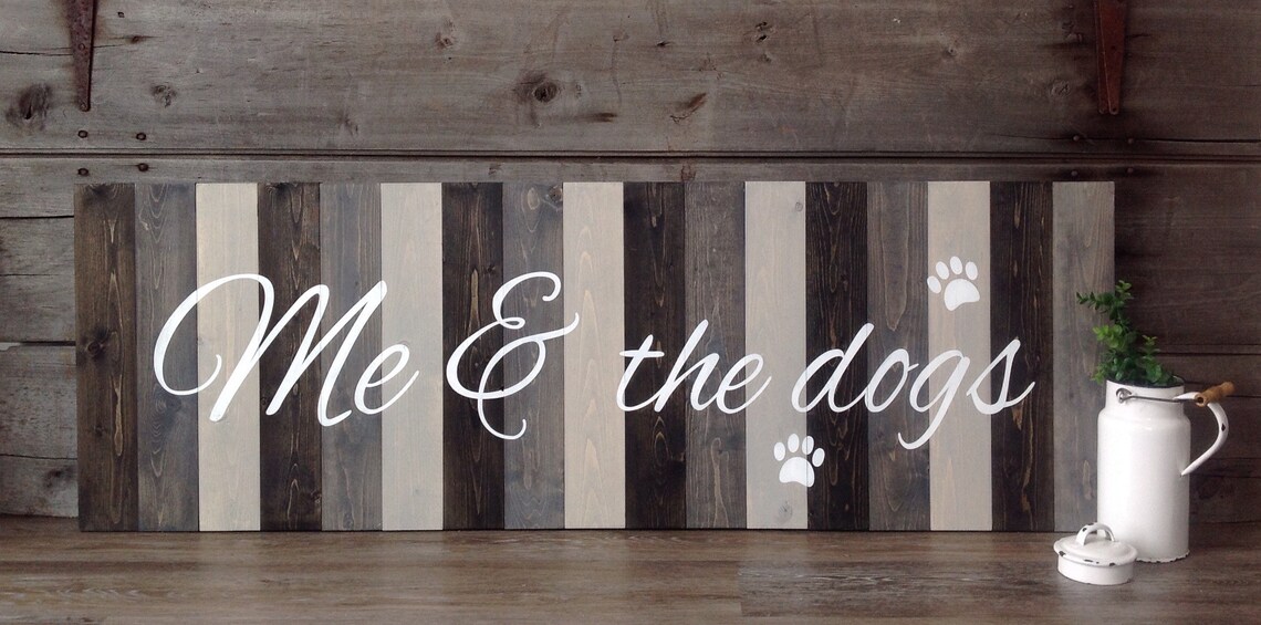 Me & the Dogs Farmhouse Wood Sign Rustic Decor Rustic Wood - Etsy