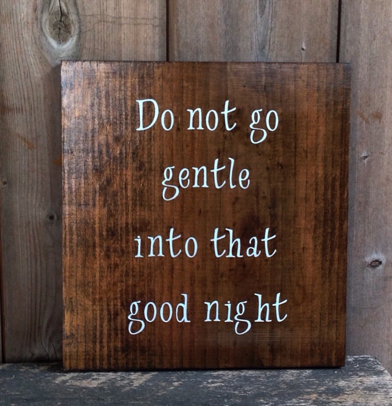 Do Not Go Gentle Into That Good Night Rustic Country Wood - Etsy