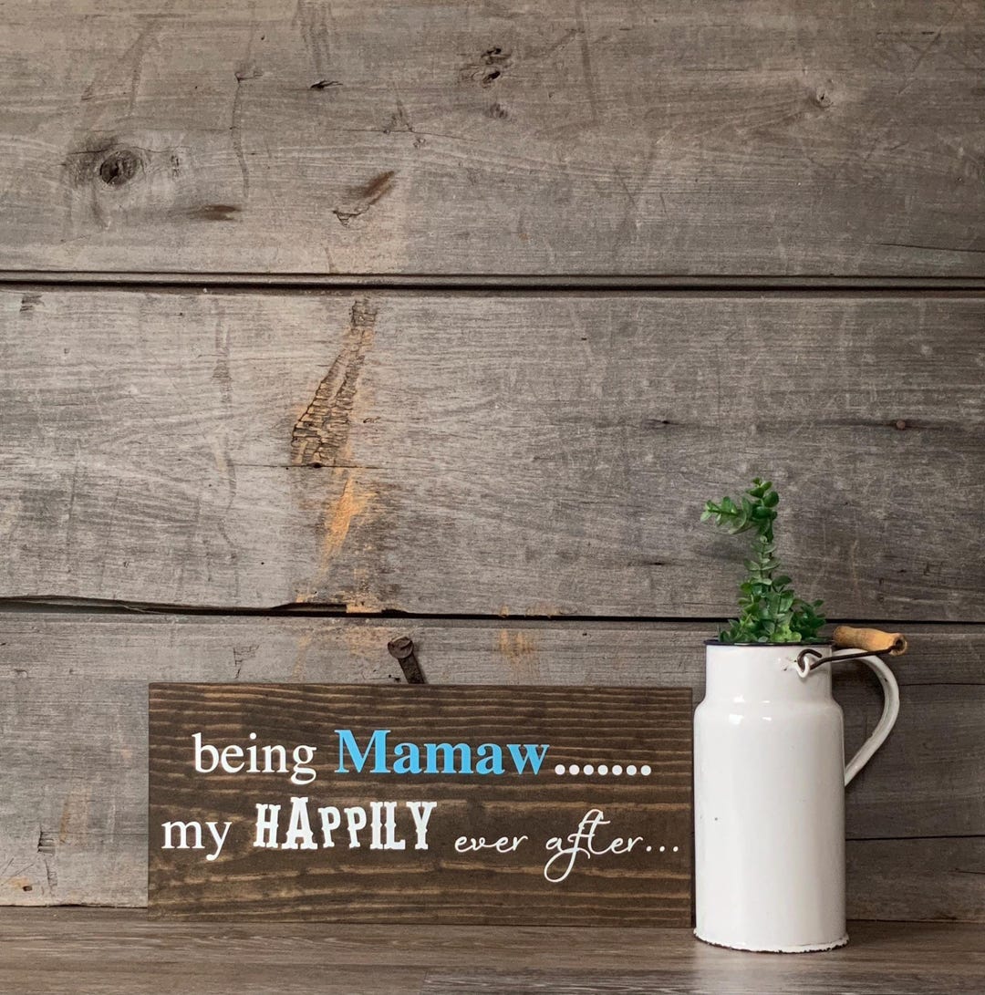 Mamaw… My Happily Ever After | Farmhouse Wood Sign | Grandma Gift ...