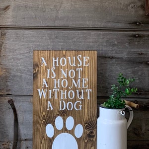 A House is Not a Home Without a Dog, Dog Sign, Custom Order Dog Sign ...