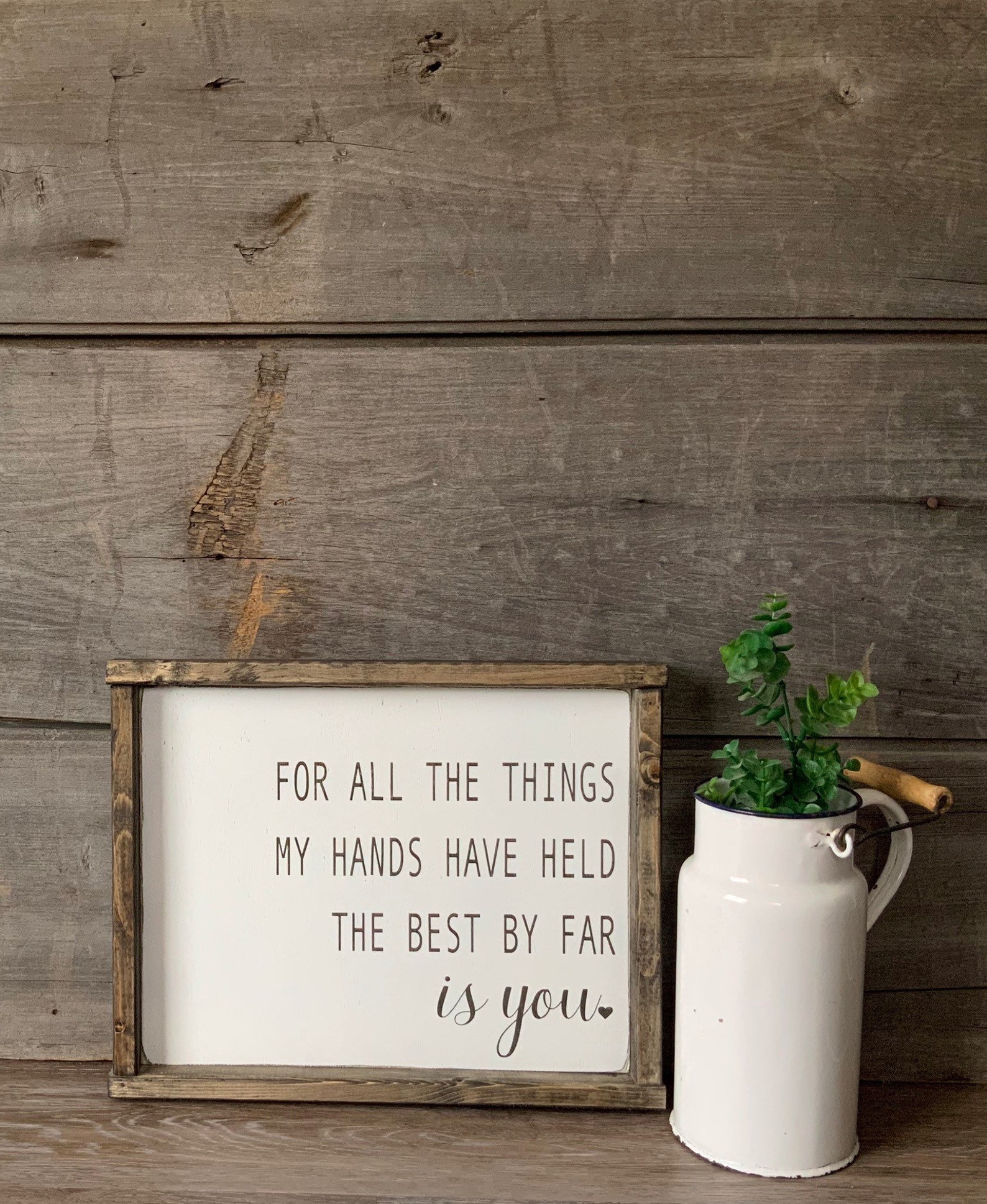 For all the things my hands have held the best by far is you | Etsy