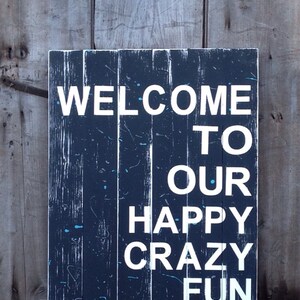 Welcome to Our Happy Crazy Fun Loud Home Wood Sign - Etsy