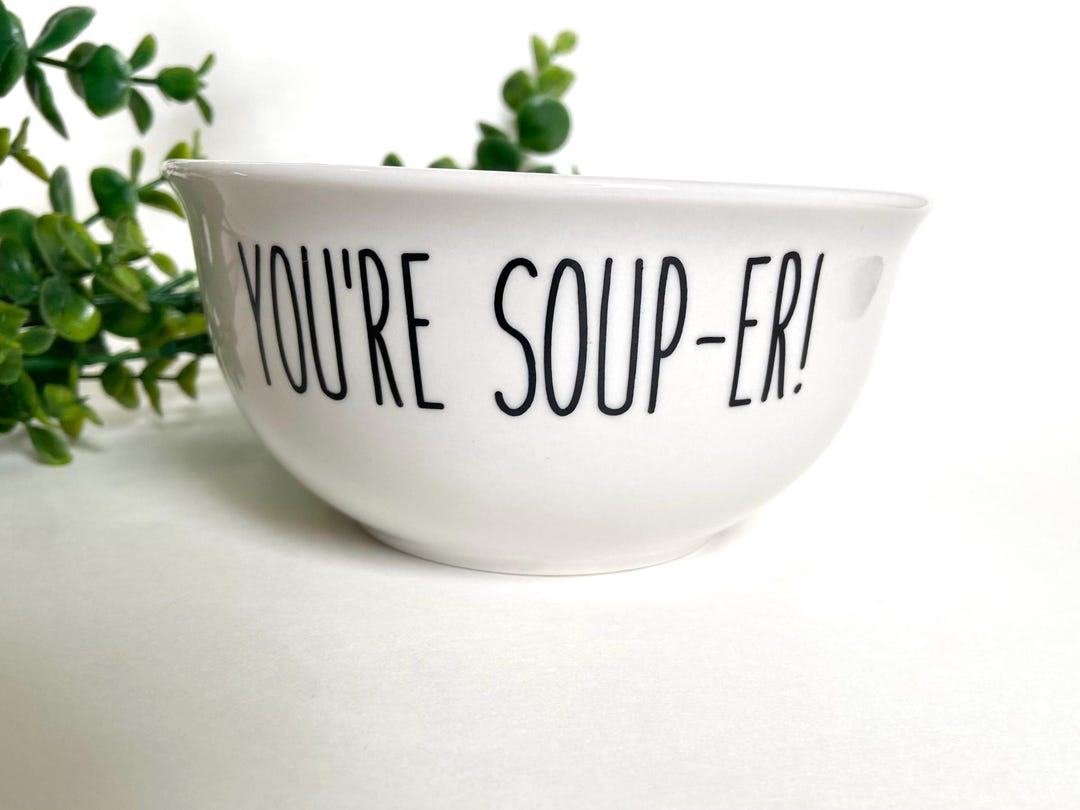Personalized You're Soup-er Ceramic Bowl: Soup, Cereal, Salad, Ramen ...
