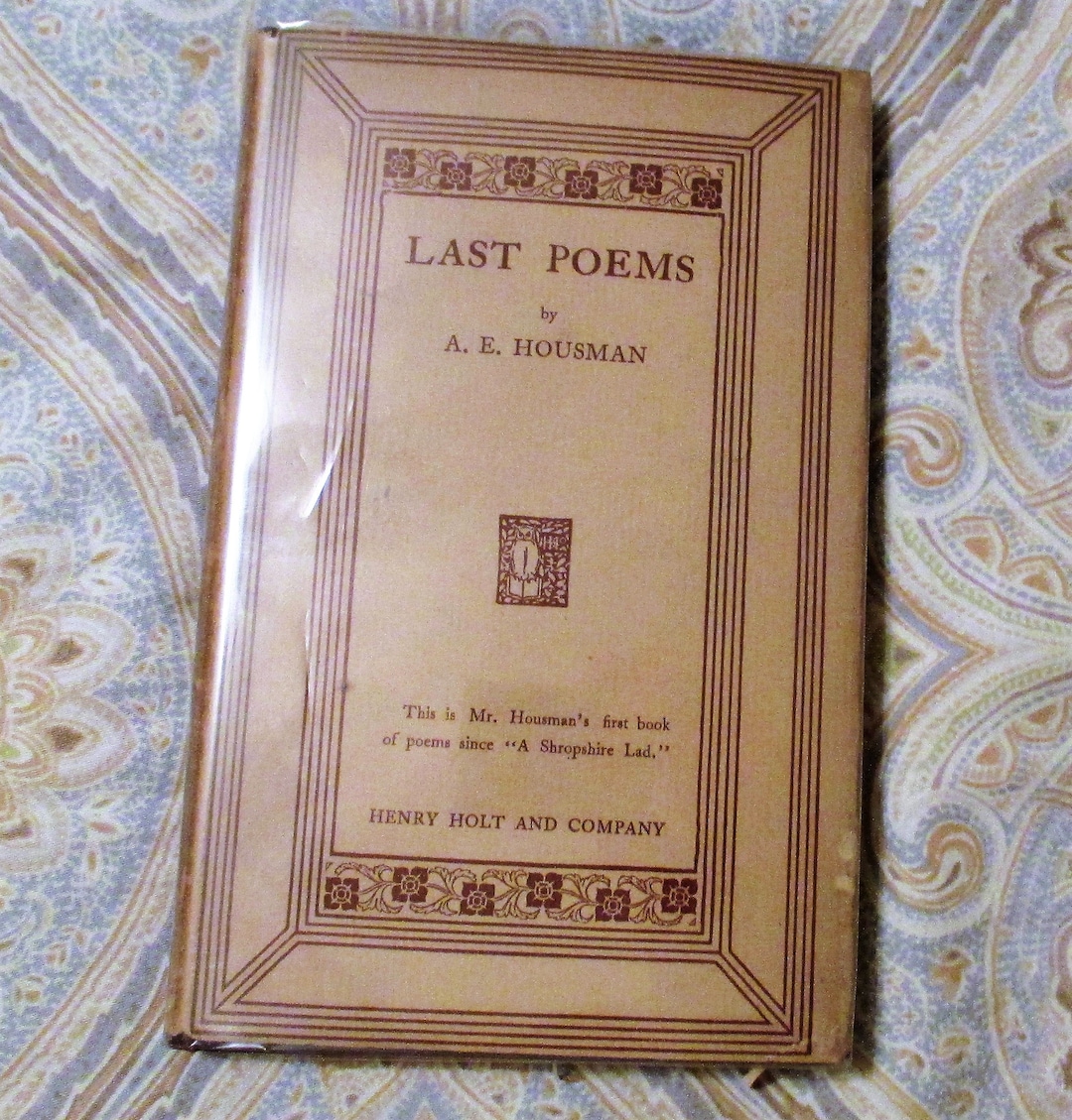 A E Housman Last Poems Hardcover W Dustjacket, Copyright 1922 ...