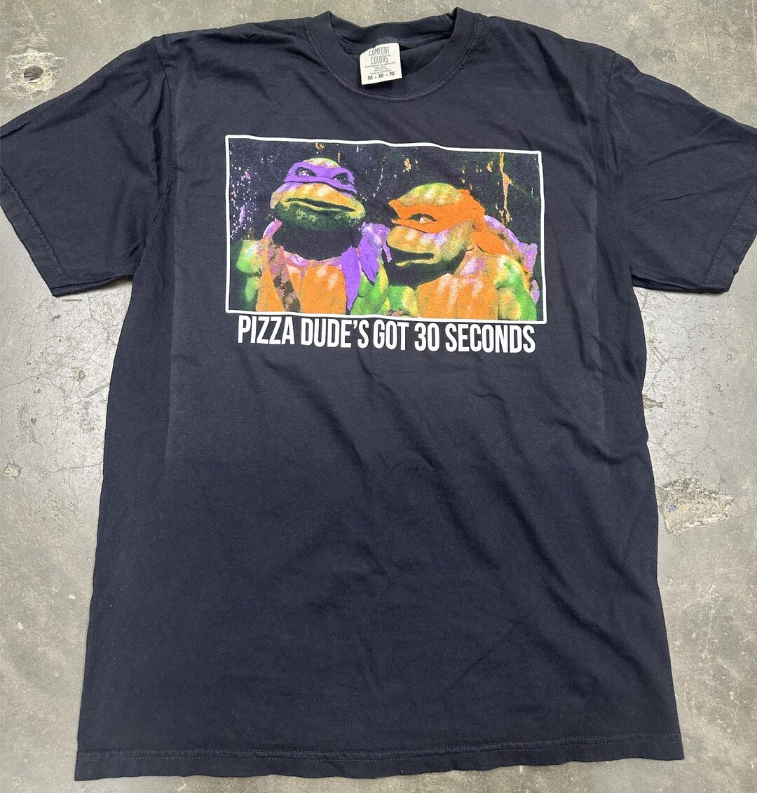 TMNT Pizza Dude's Got 30 Seconds Tee - Etsy