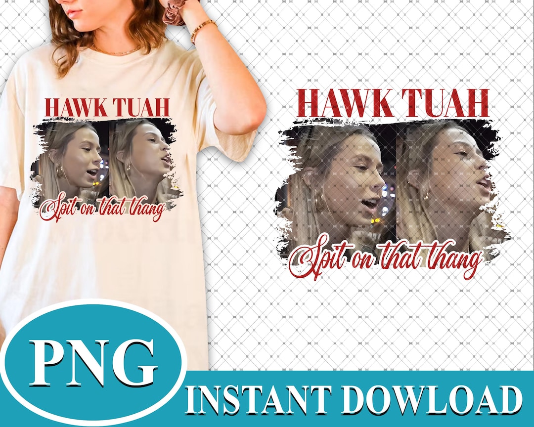 Hawk Tuah Spit on That Thang PNG, Hawk Tuah Girl Clipart , Hawk Tuah ...