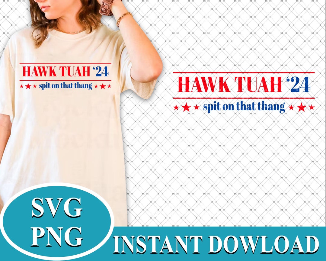 Hawk Tuah 24 Spit on That Thang SVG for Cricut, Hawk Tuah Girl Clipart ...