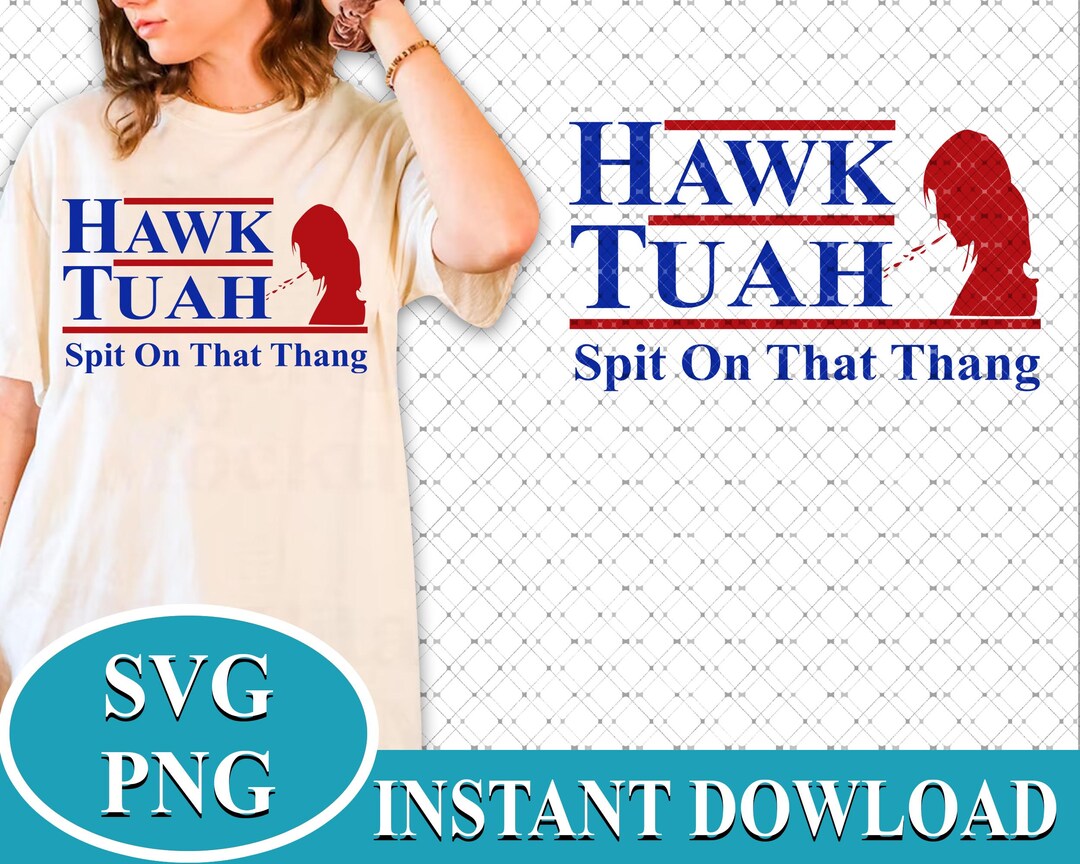 Hawk Tuah Spit on That Thang SVG for Cricut, Hawk Tuah Girl Clipart ...