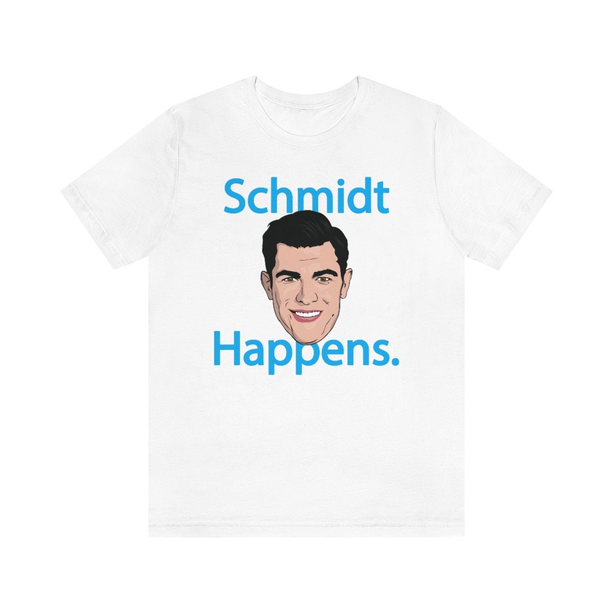 Schmidt Happens T Shirt
