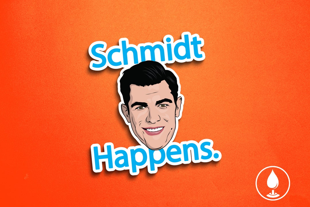 Schmidt Happens Vinyl Sticker - Jess Nick Winston Coach Cece Funny TV ...