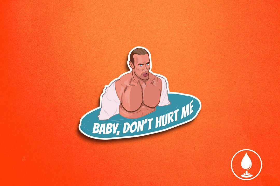 Baby Don't Hurt Me Vinyl Sticker - Viral Meme Mike O'hearn Inspired ...