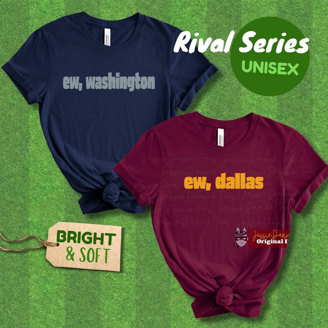 Ew Rivals, Ew Dallas Ew Washington, Funny Rival Football Fan Shirts for ...