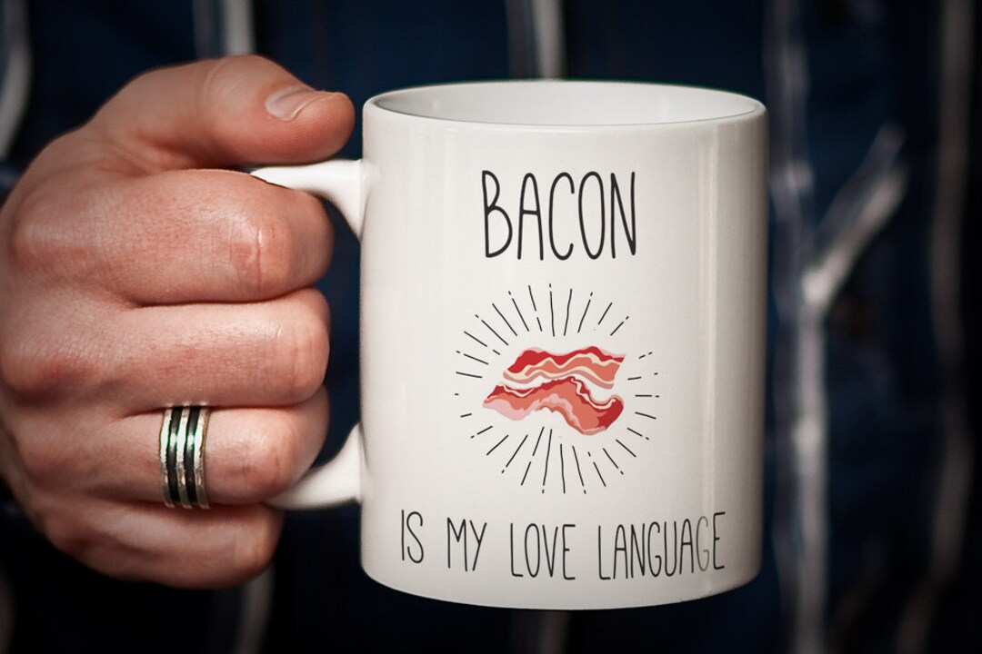Bacon Mug Funny Bacon Mug Bacon is My Love Language - Perfect Bacon ...
