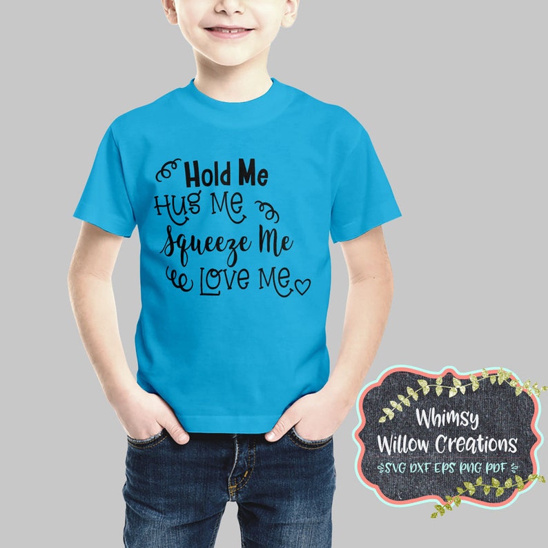 Hold Me Hug Me Squeeze ME Love Me SVG Cut File - Etsy