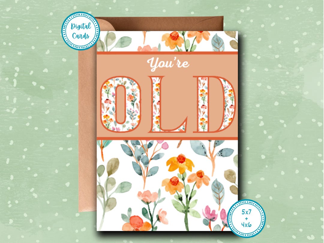 You're Old Birthday Card | Printable Card | Digital Card | Happy ...