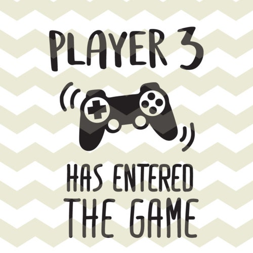 Player 3 Has Entered the Game Funny Video Gamer New Baby | Etsy