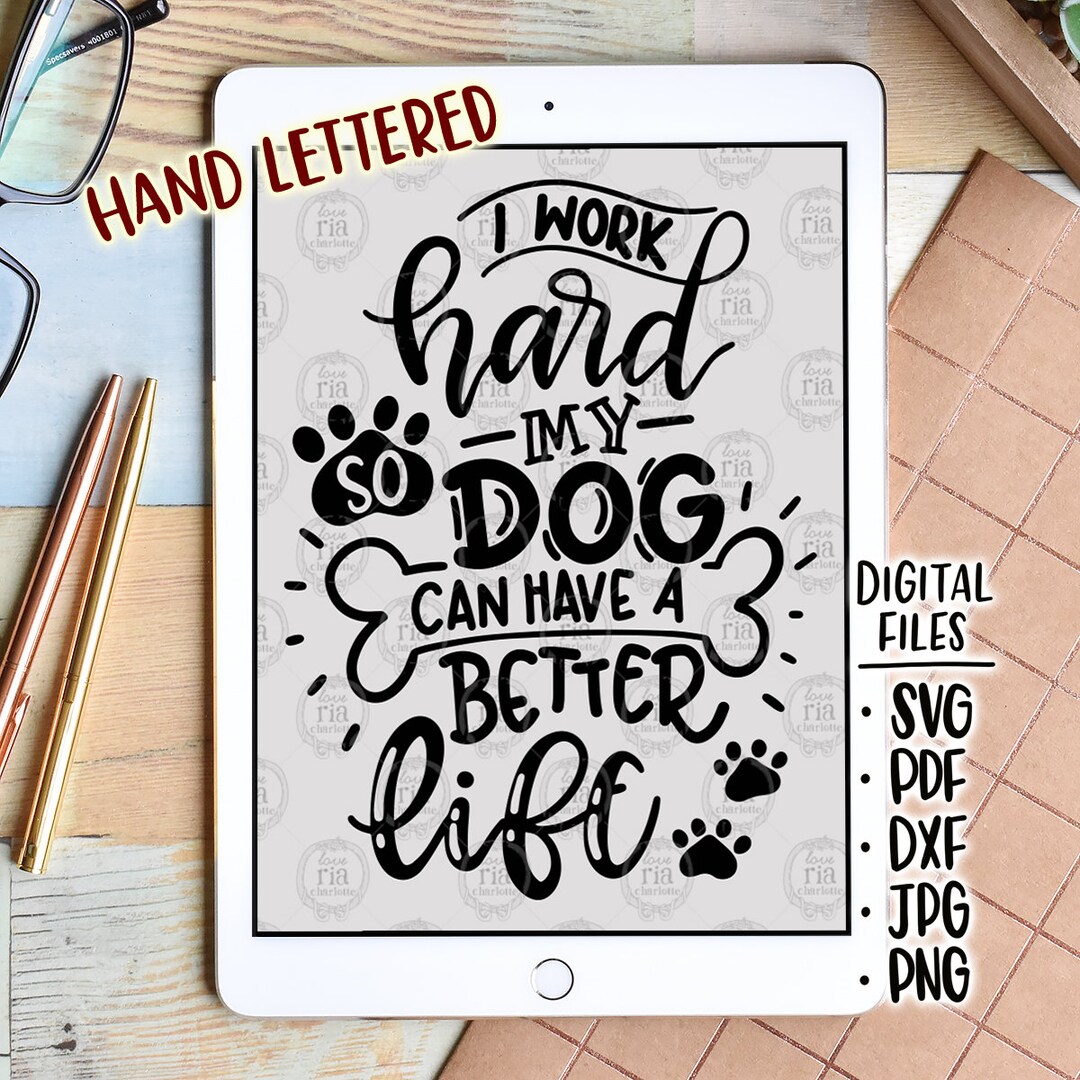 I Work Hard so My Dog Have Better Life, Cute Fun Funny Dog Mom Pet ...