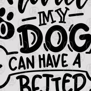 I Work Hard so My Dog Have Better Life, Cute Fun Funny Dog Mom Pet ...