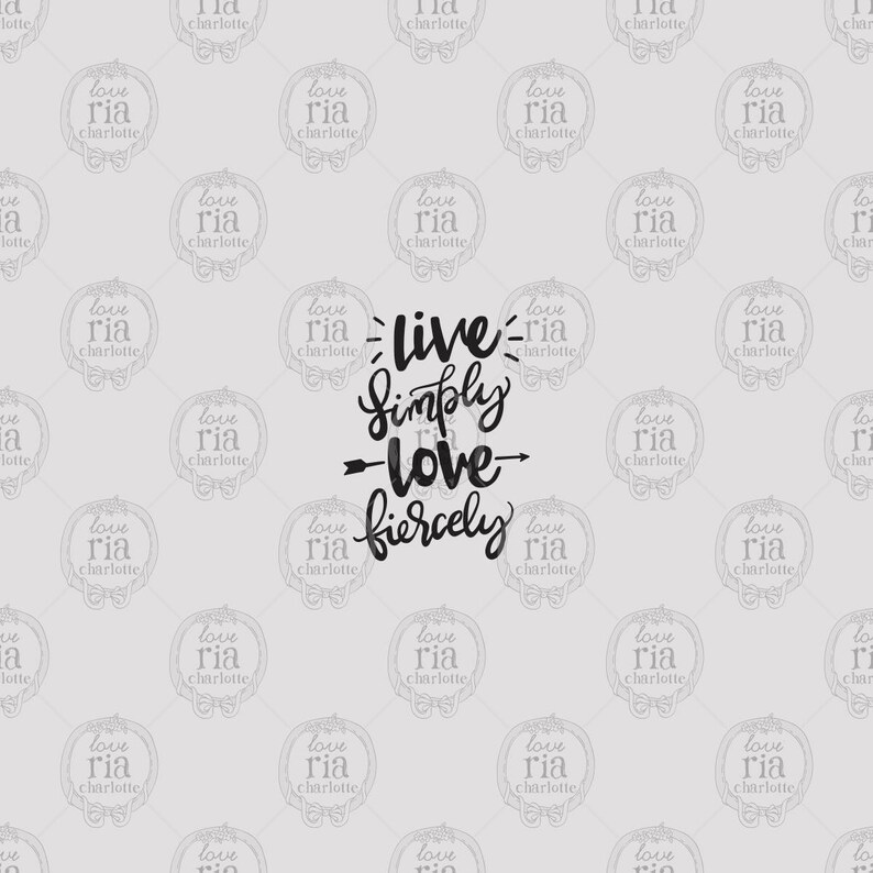 Live Simply Love Fiercely, Home Decor Inspirational Quote Digital Cut ...