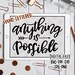 Anything is Possible, Inspired Saying Positive Quote Good Vibe Digital ...