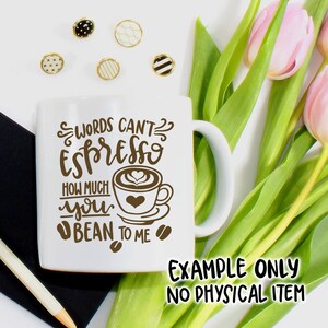 Words Can’t Espresso How Much You Bean to Me, Coffee Valentine’s Day ...