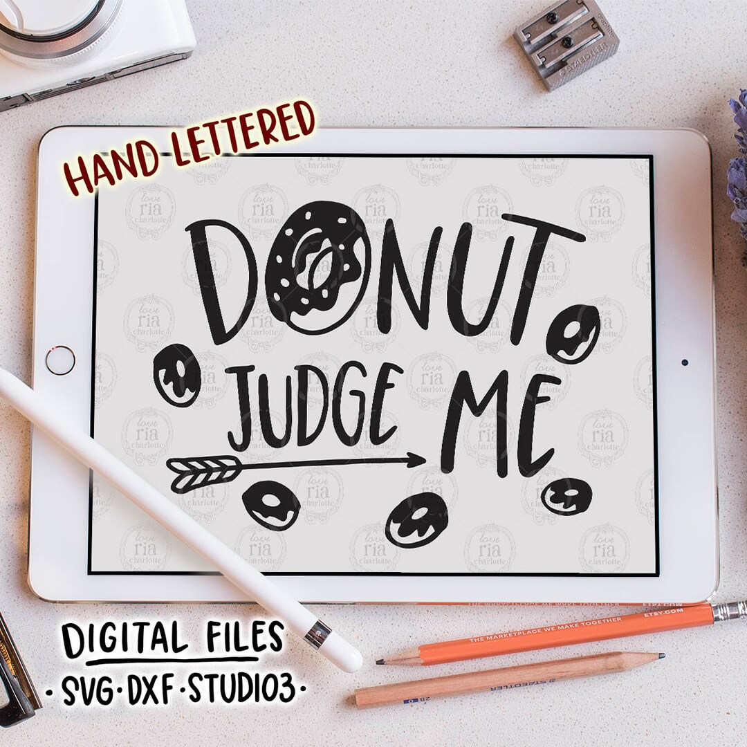 Donut Judge Me, Fun Funny Quirky Doughnut Cute Arrow Digital Cut Files ...