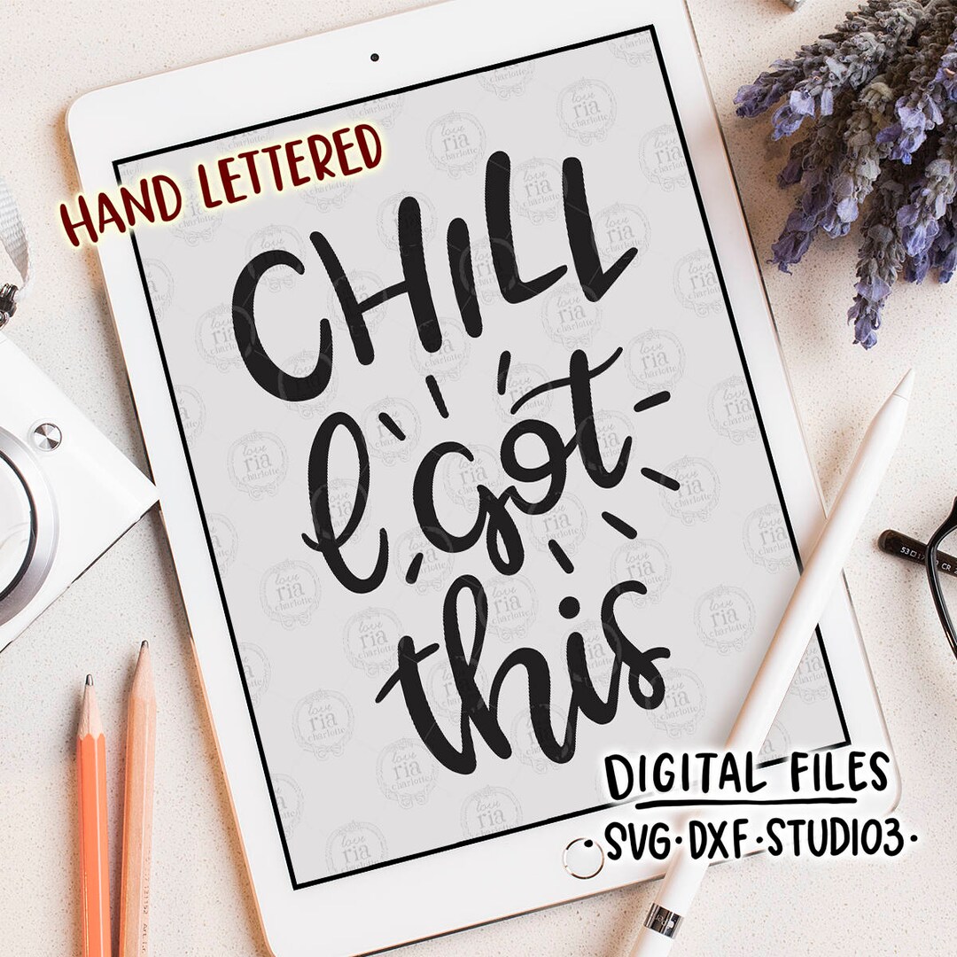 Chill I Got This, Fun Funny Cheeky Quirky Humor Office Digital Cut ...